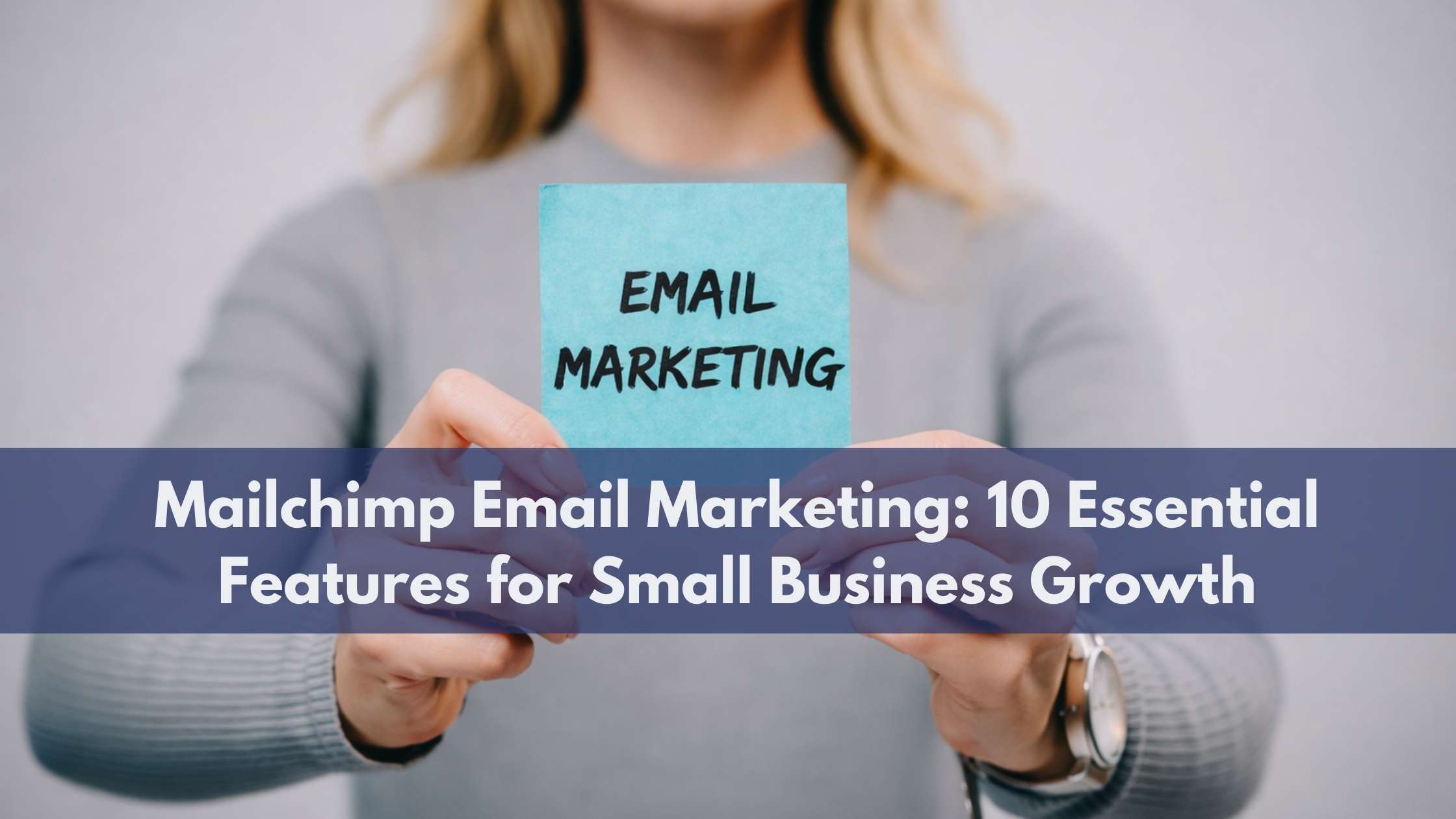Mailchimp Email Marketing Features for Small Business Growth